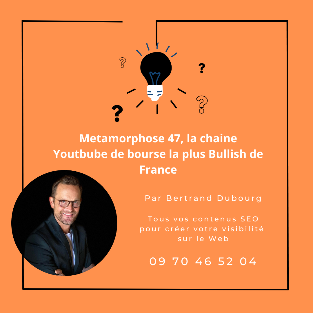 Metamorphose 47, la chaine Youtbube de bourse la plus Bullish de France ...
